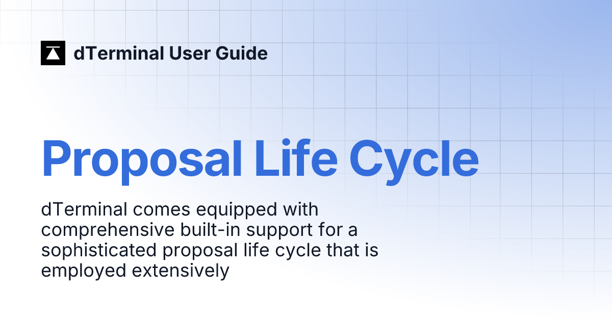 Proposal Life Cycle | dTerminal User Guide